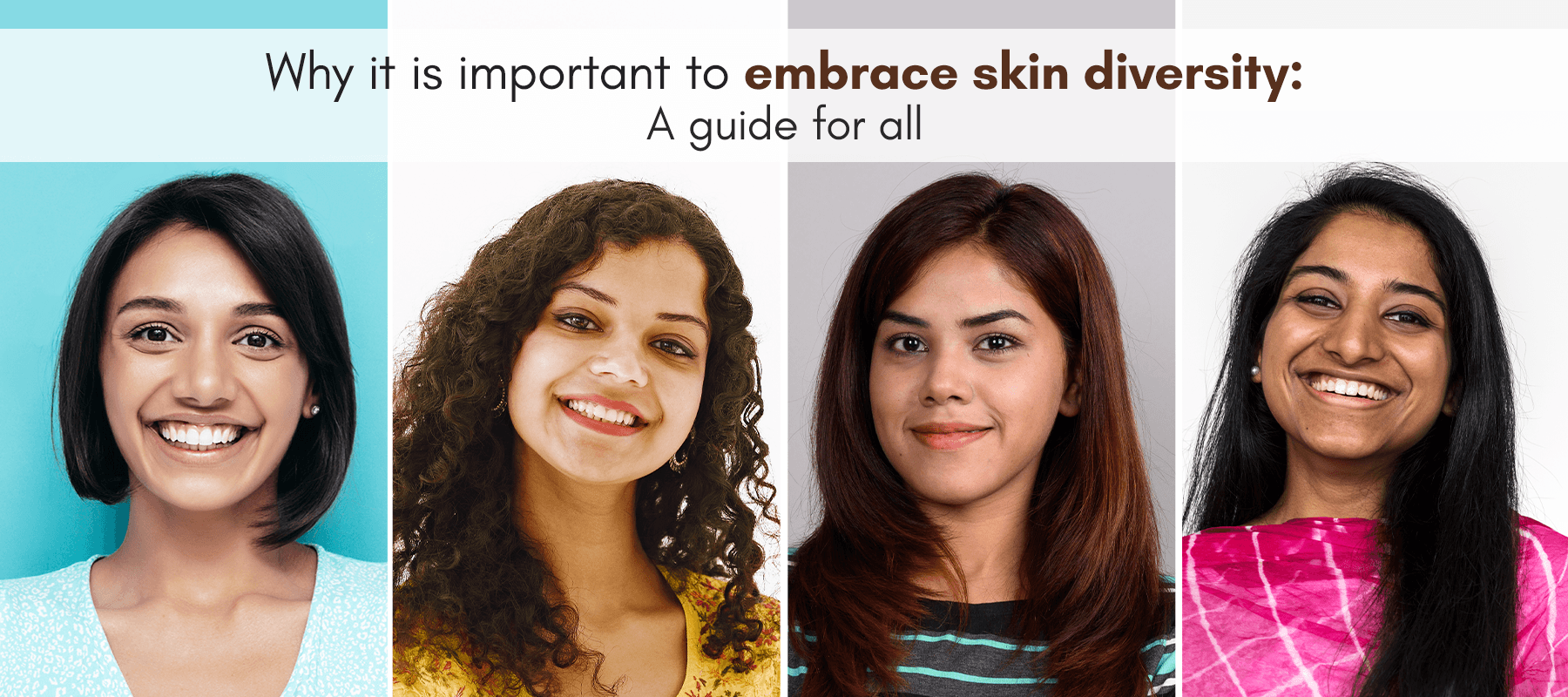 Why it is important to embrace skin diversity: A guide for all ...